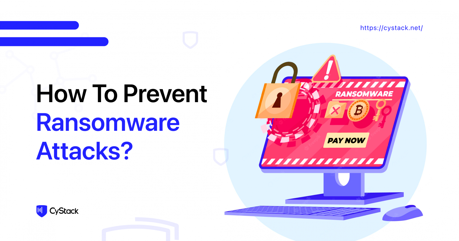 How To Prevent Ransomware Attacks? - CyStack Blog